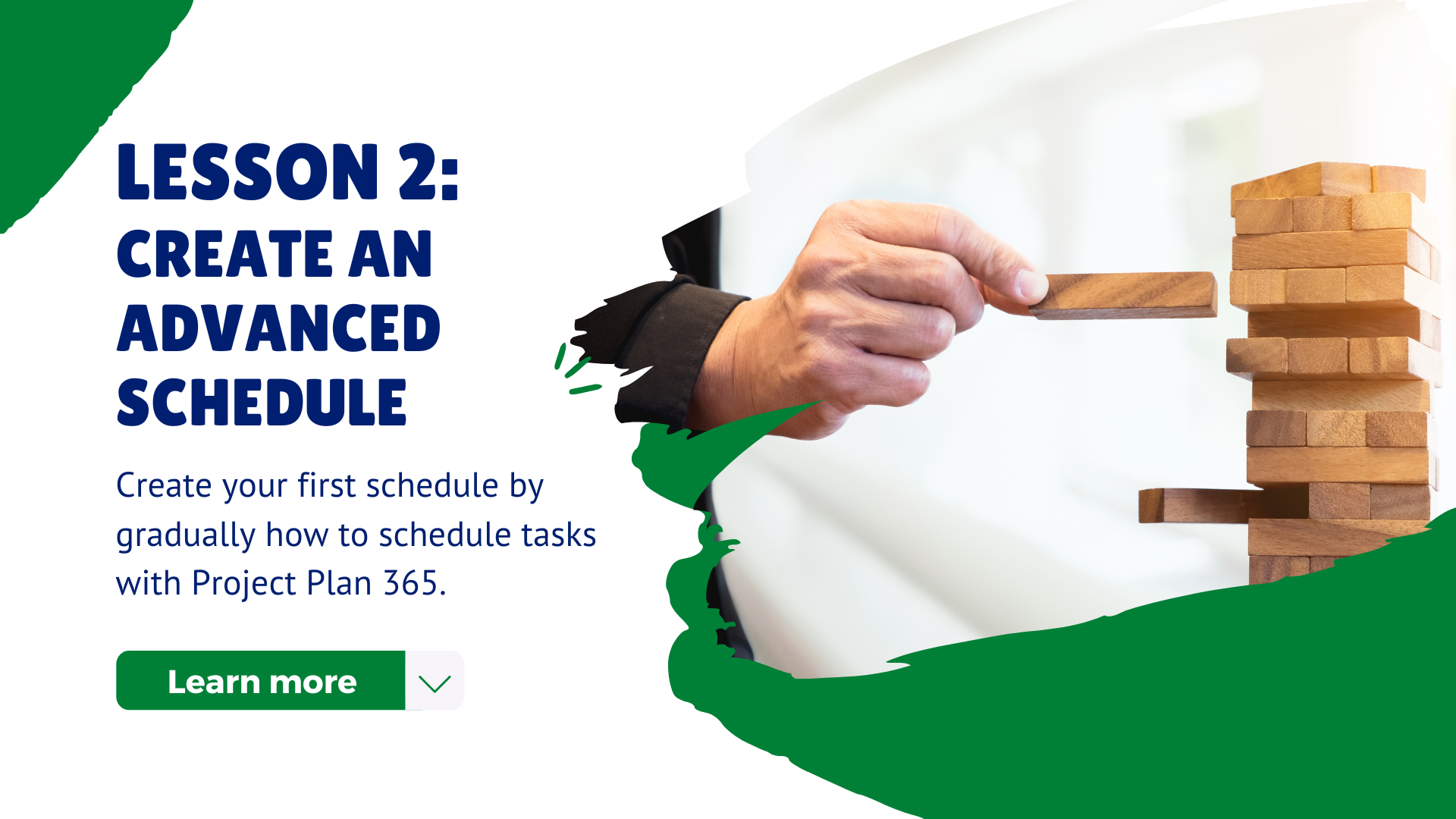 Lesson 2: Create an Advanced Schedule - Project Plan 365
